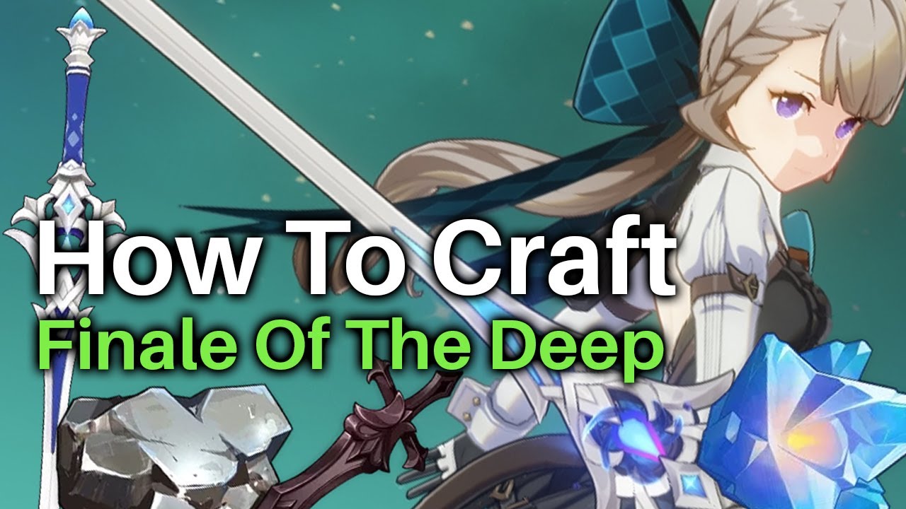 Genshin Impact: Grand Finale of the Deep Sword Guide and Upgrade